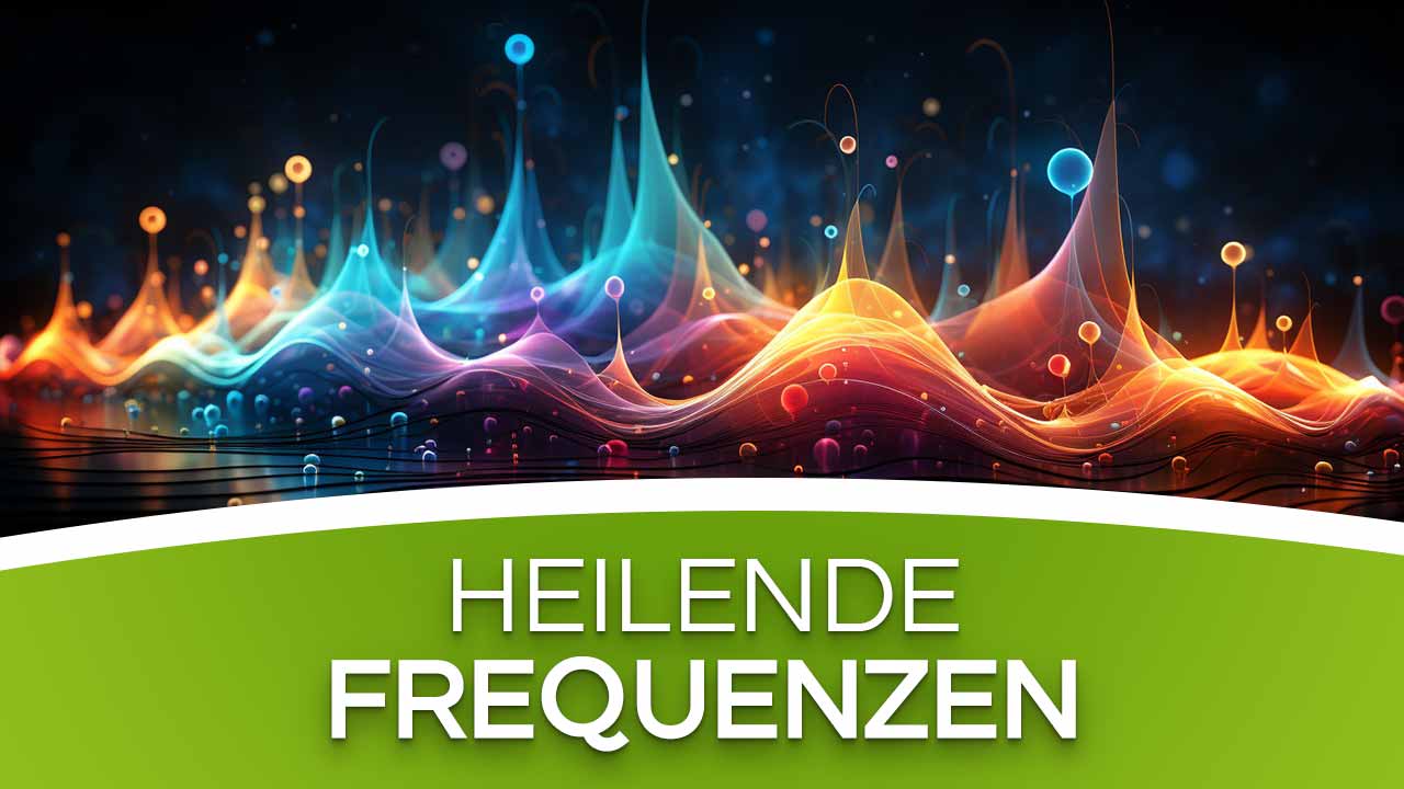 Heilende Frequenzen - Alles Wichtige hier Erfahren!